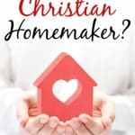 What is a Homemaker? 7 Bible Verses for Christian Homemaking - Faithful ...